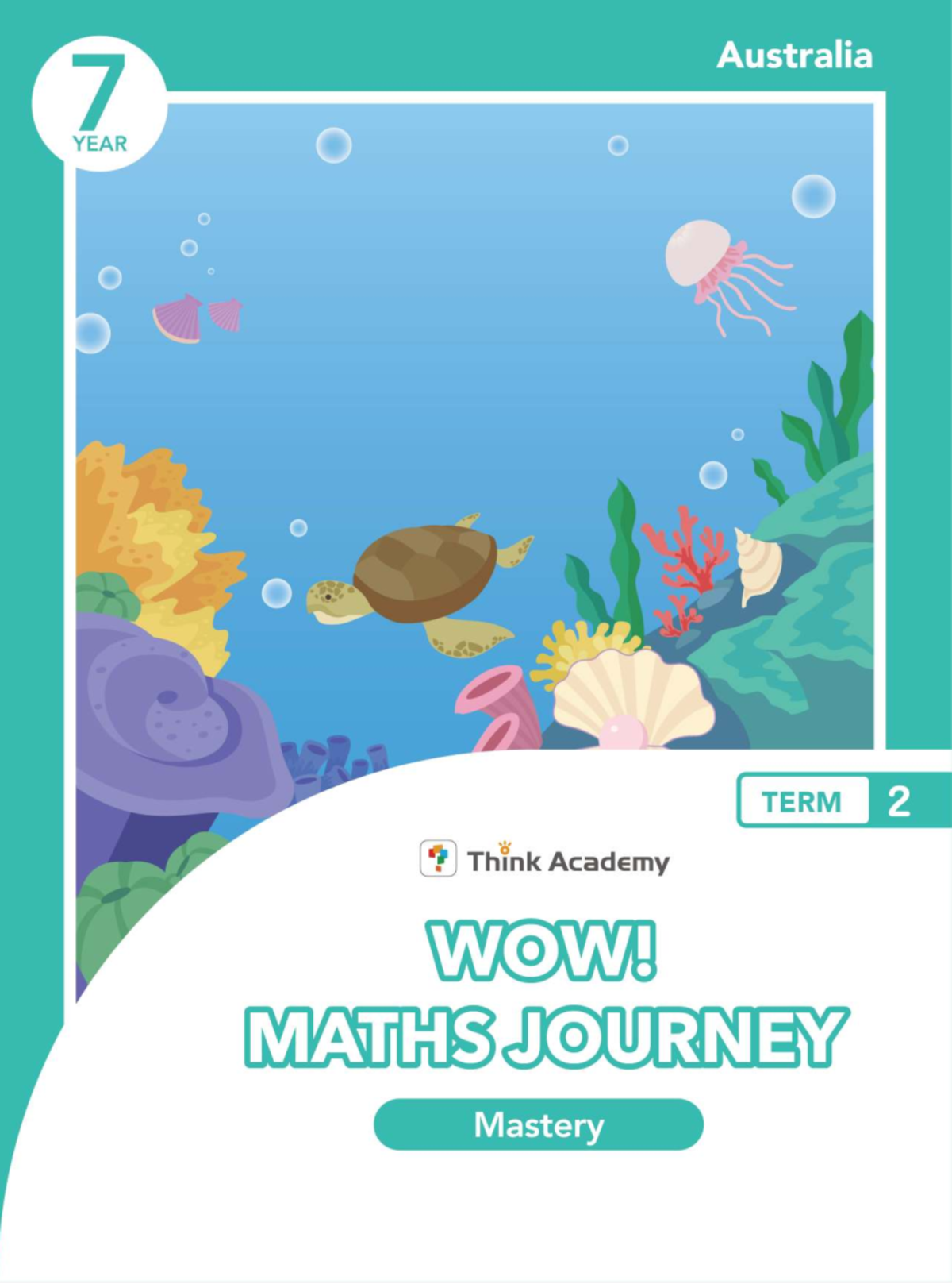 Australia 7 YEAR TERM 2 Think Academy Maths Journey: Mastery Guide ...