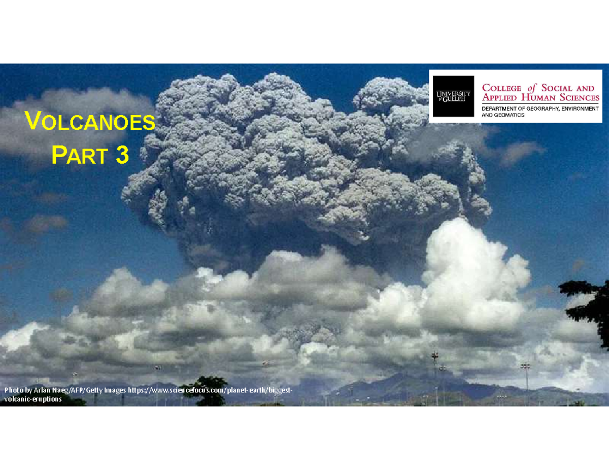 Volcanoes part 3 - lecture slides - VOLCANOES PART 3 Photo by Arlan ...