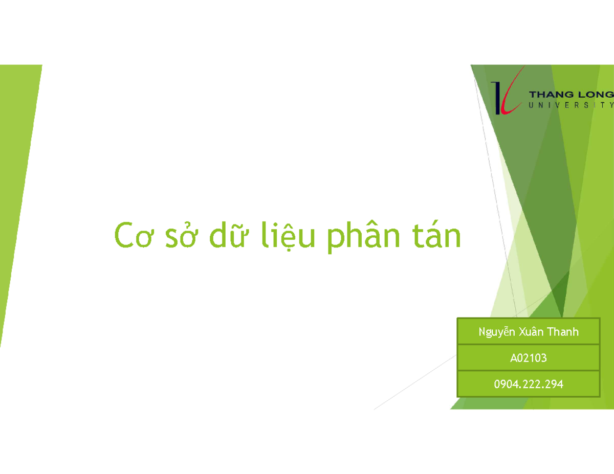 CSDL Phan tan - ádhsagdasdhasjdjsa - C ơ s ở d ữ li ệ u phân tán Nguy ễ n Xuân Thanh A 0904 ...