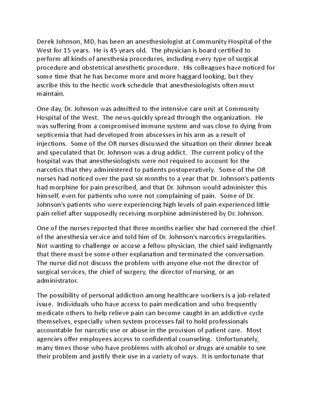 Case study - n/a - Derek Johnson, MD, has been an anesthesiologist at Community Hospital of the ...