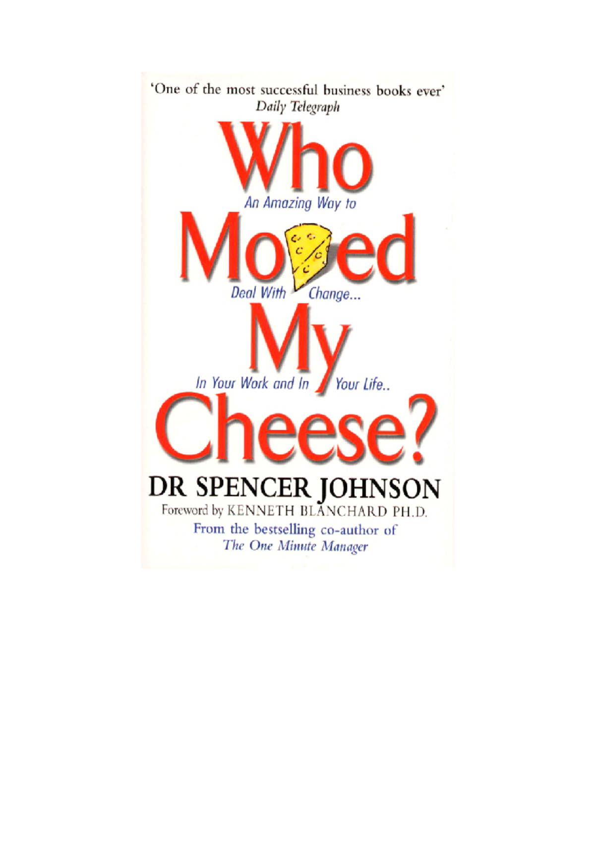 Dr Spencer Johnson - Who Moved My Cheese - Who Moved My Cheese? An A ...