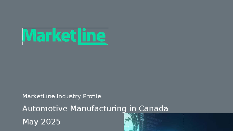 MarketLine Industry Profile: Automotive Manufacturing in Canada (May ...