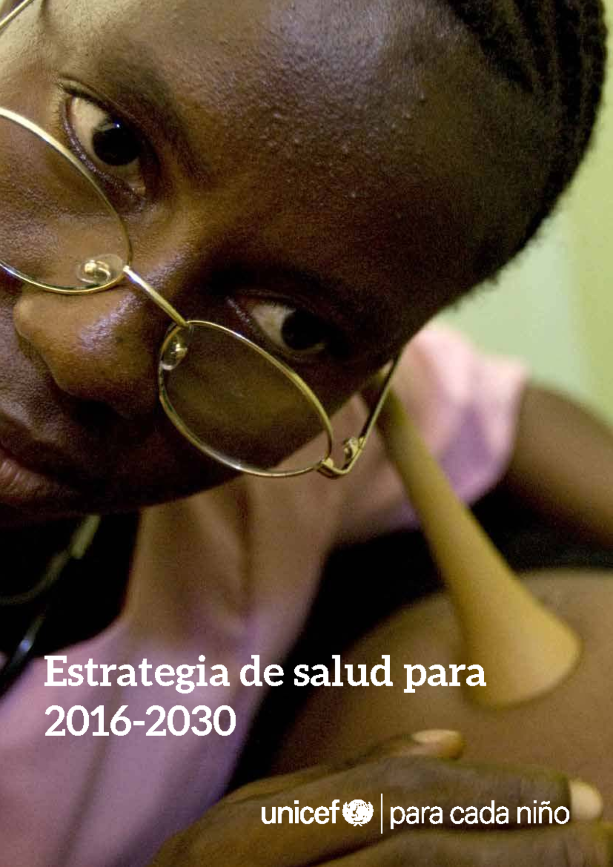 Estrategia de Salud de UNICEF 2016-2030: Enfoques y Objetivos - Studocu