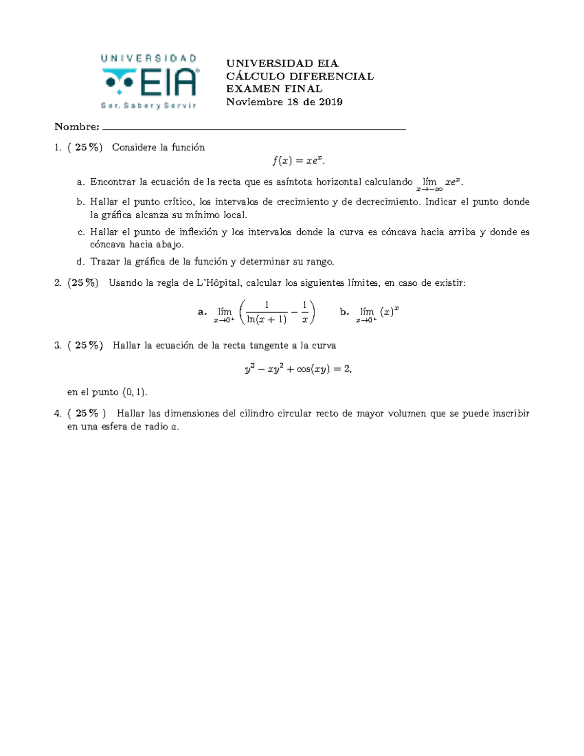 Calculo Diferencial Final 2019-02 - UNIVERSIDAD EIA C ́ALCULO DIFERENCIAL EXAMEN FINAL Noviembre ...