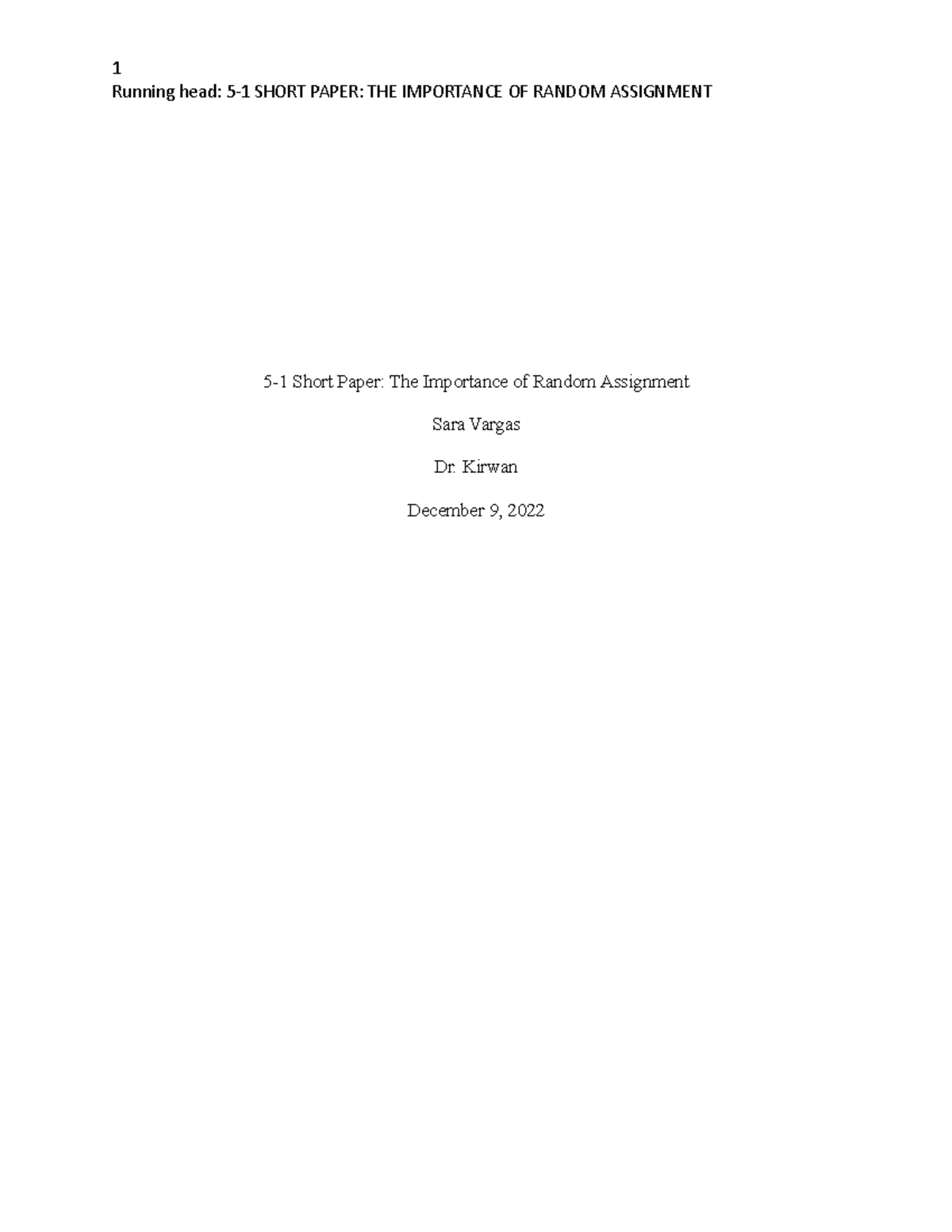 5-1 Short Paper- The Importance of Random Assignment - 1 Running head ...