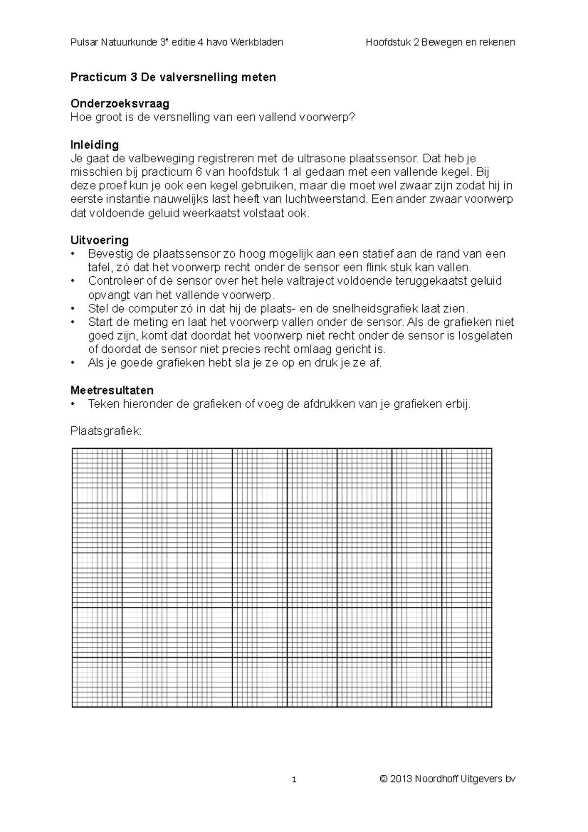 Practicum 3 & 5: Valversnelling en Slingerbeweging Metingen H2 ...
