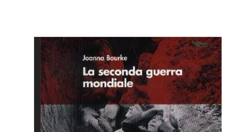 La Seconda Guerra Mondiale: Storia e Testimonianze di Joanna Bourke ...
