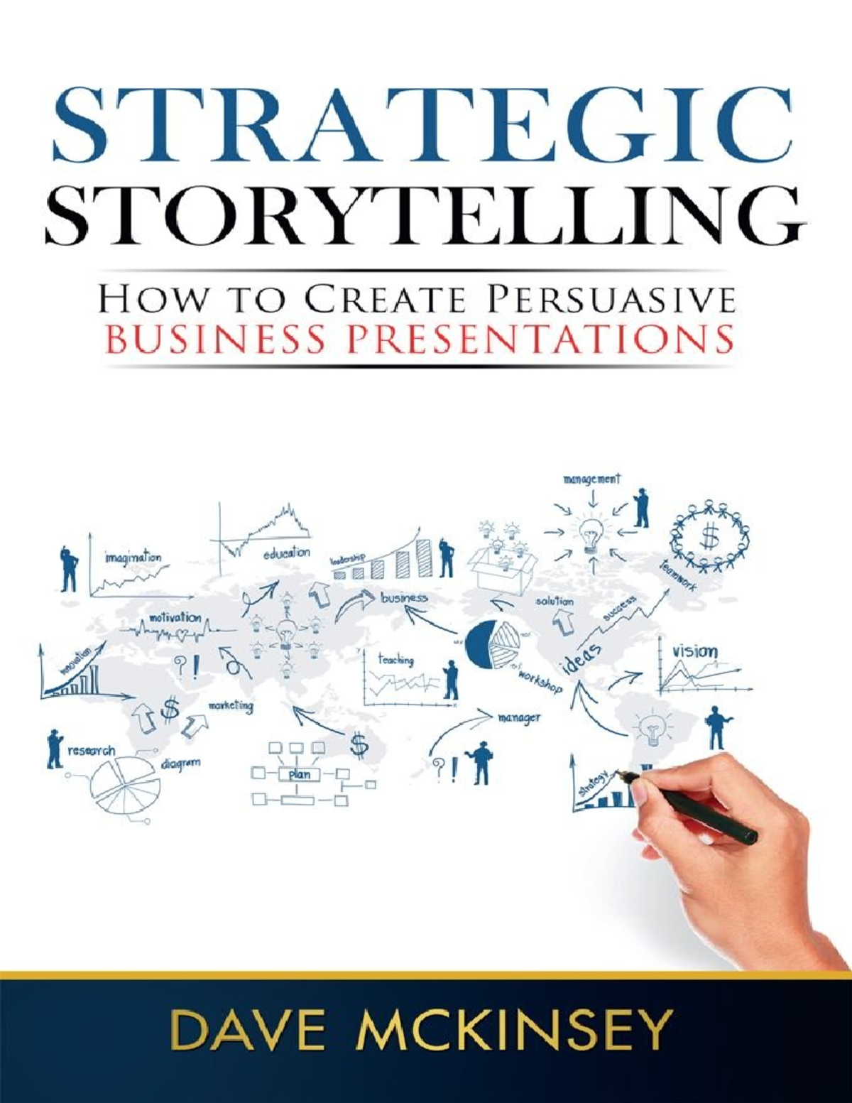 4. Strategic Storytelling How to Create Persuasive Business ...