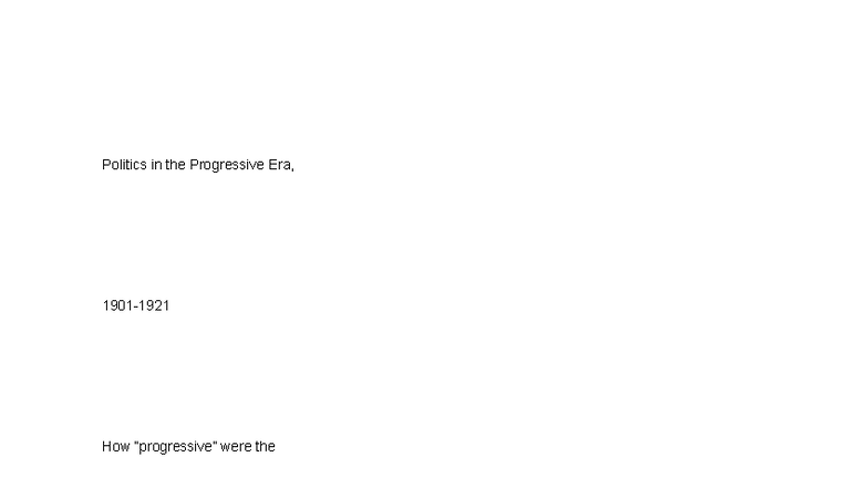 Politics and Progressive Reforms: Roosevelt, Taft, and Wilson Era - Studocu