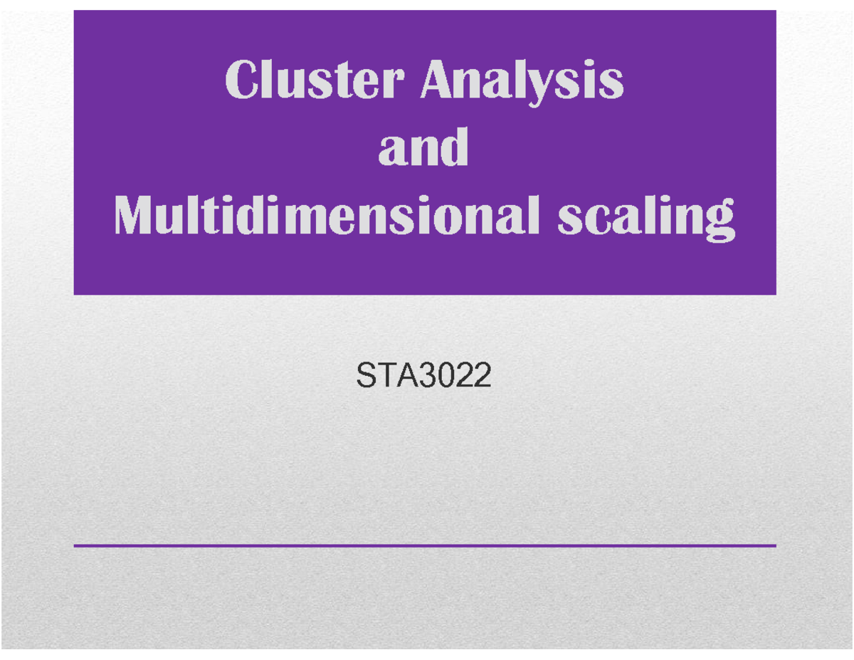Cluster Analysis and Multidimensional Scaling - STA3022 Lecture Notes ...