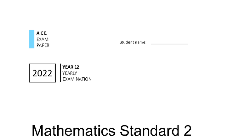 2022 ACE Year 12 Mathematics Standard 2 Exam Paper - Past Papers - Studocu