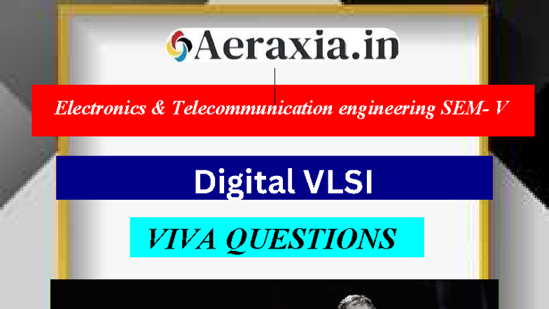 Electronics & Telecommunication Engg Sem V Digital VLSI Viva Questions ...