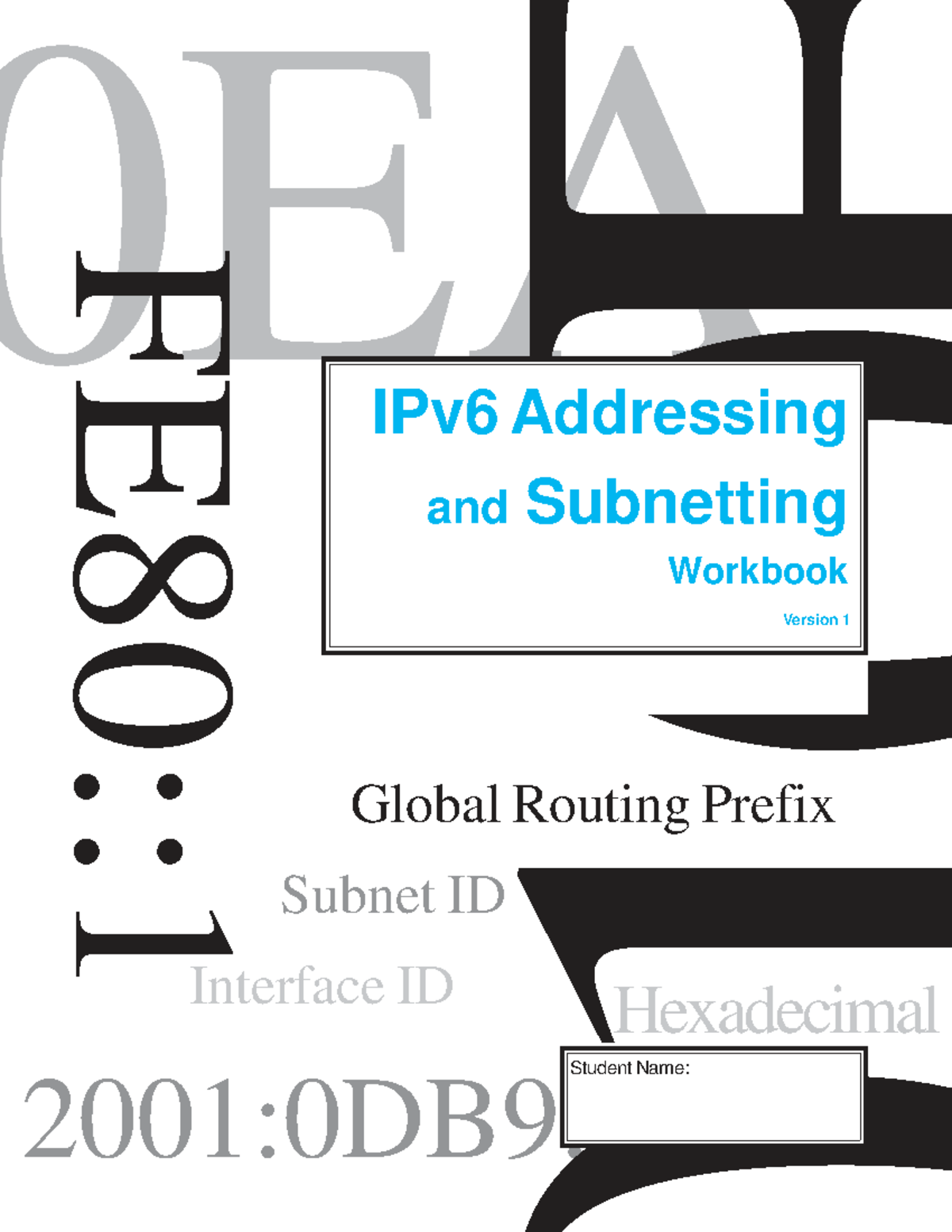 IPv6 Addressing and Subnetting Workbook (FE80::1 0EA) - Version 1 - Studocu