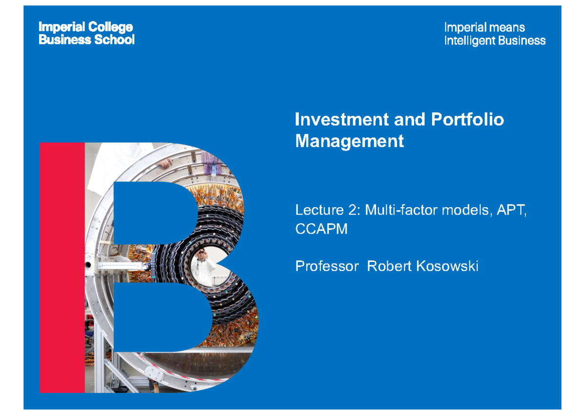 L2 Multi-Factor Models, APT, Ccapm - Investment and Portfolio Management Lecture 2: Multi-factor ...