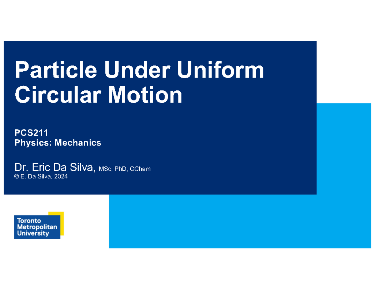 Uniform Circular Motion - Particle Under Uniform Circular Motion PCS Physics: Mechanics Dr. Eric ...