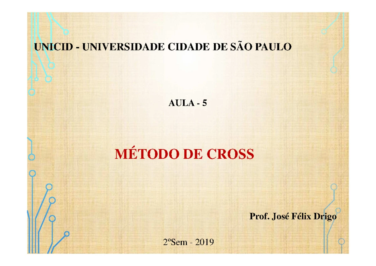 05 AULA - Método DE Cross - MÉTODO DE CROSS UNICID - UNIVERSIDADE ...