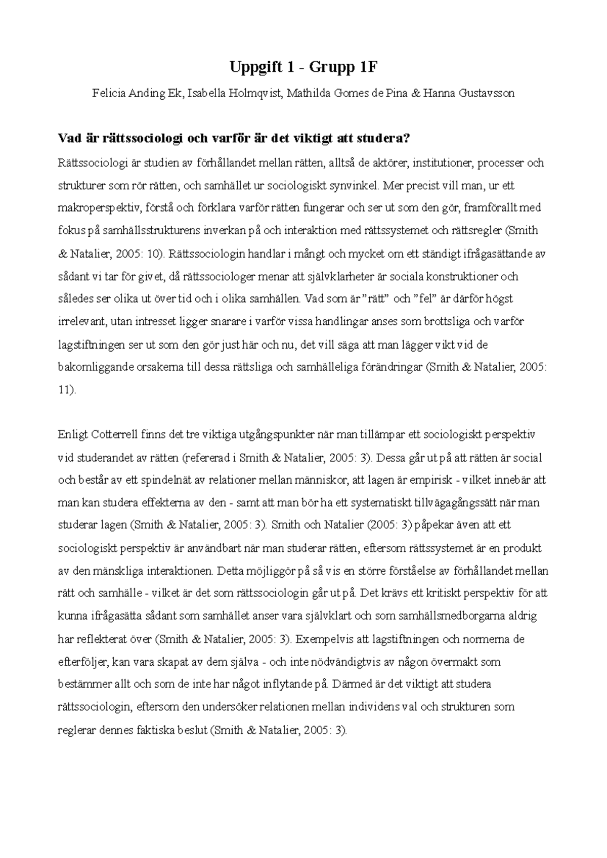 Gruppuppgift i rättssociologi 2 - Uppgift 1 - Grupp 1F Felicia Anding ...