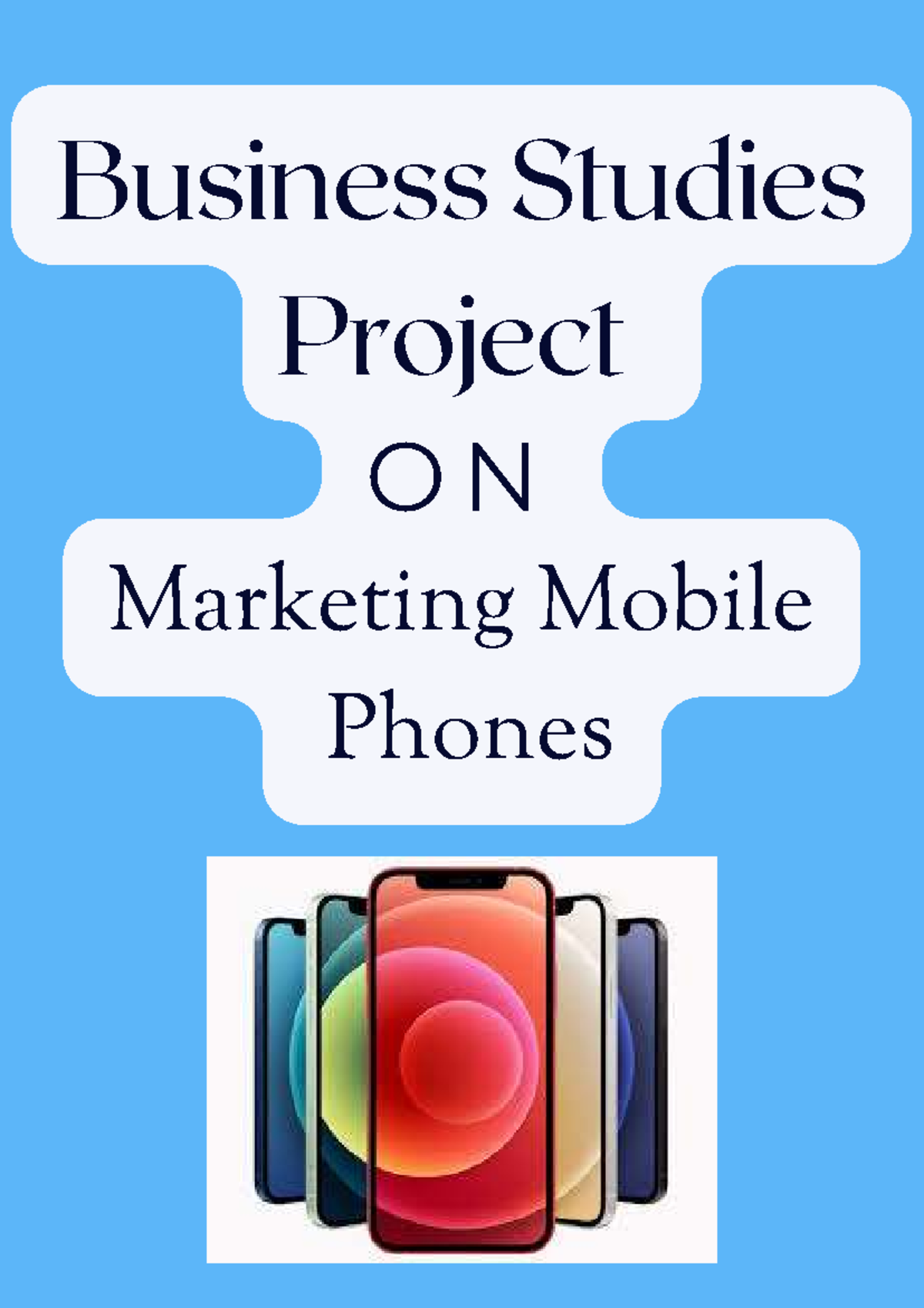 Business Studies Project: Marketing Mobile Phones Analysis - Studocu