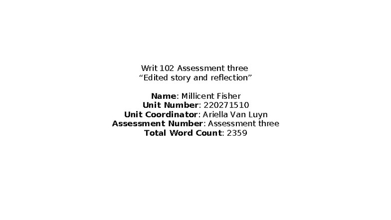 Writ 102 Assessment three - Writ 102 Assessment three “Edited story and ...