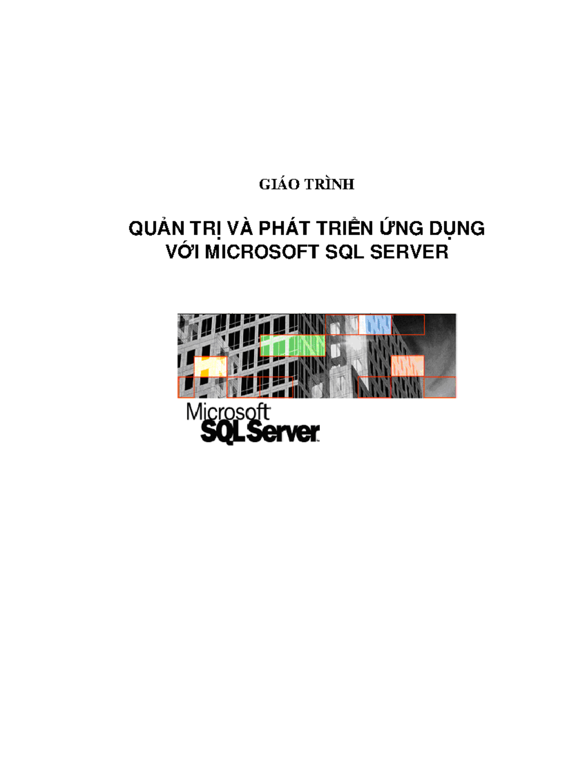 Giao trinh SQL Server - jcsdtyuil - GIÁO TRÌNH QUẢN TRỊ VÀ PHÁT TRIỂN ...