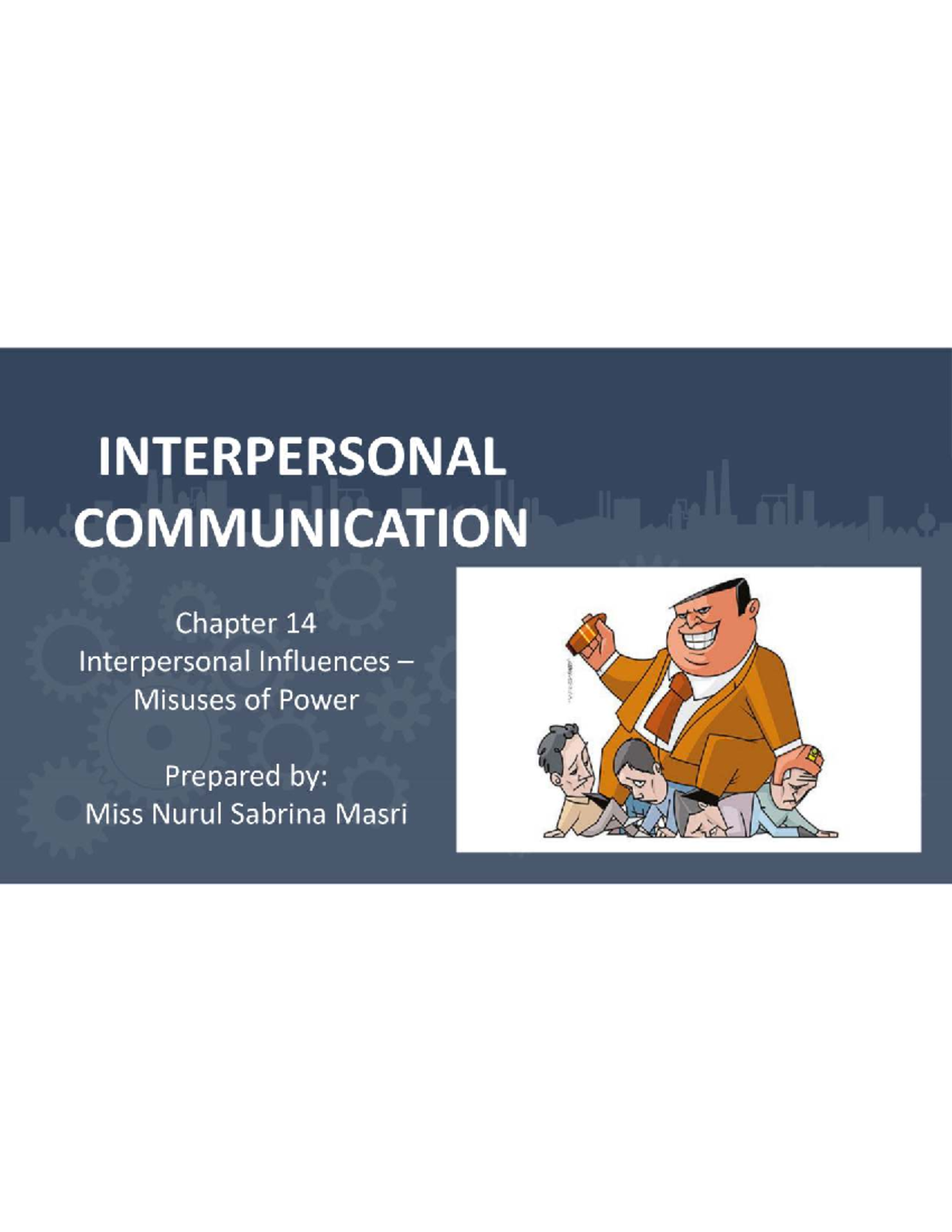 INC Chapter 14 - Interpersonal Influences & Misuses of Power Notes ...