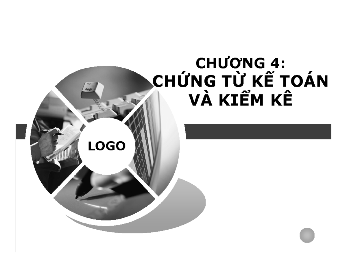 C3-Chứng từ và kiểm kê[Compatibility Mode] - LOGO CH ̄¡NG 4: CHþNG Tþ K¾ TOÁN VÀ KIÞM KÊ 2 Ch± ...