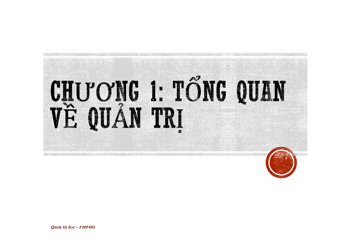 CHƯƠNG 1- TỔNG QUAN VỀ QUẢN TRỊ - § Tr ình bày đượ c kháini ệ m v e' qu ả n tr ị , s ự - Studocu