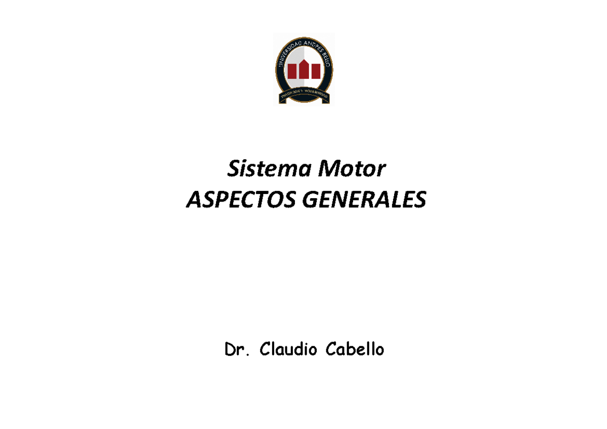 Biol 176 Clase 7 - Sistema Motor ASPECTOS GENERALES Dr. Claudio Cabello ...