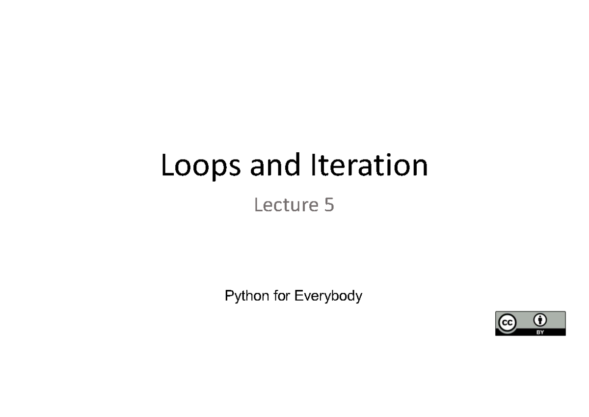 Loops and Iteration Lecture 5 - Python for Everybody (Course Code: 05-Iteration) - Studocu