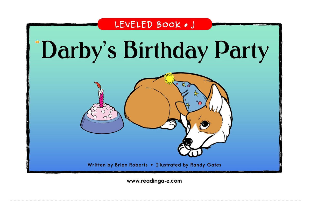 Darby's Birthday Party - LEVELED BOOK J Birthday Party Written Brian ...