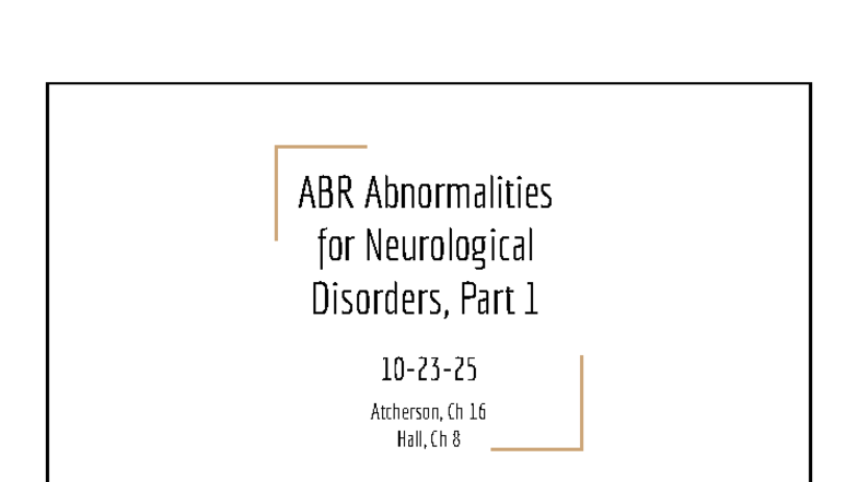 10-23-25 Neuro-ABR Abnormalities for Neurological Disorders, Part 1 ...