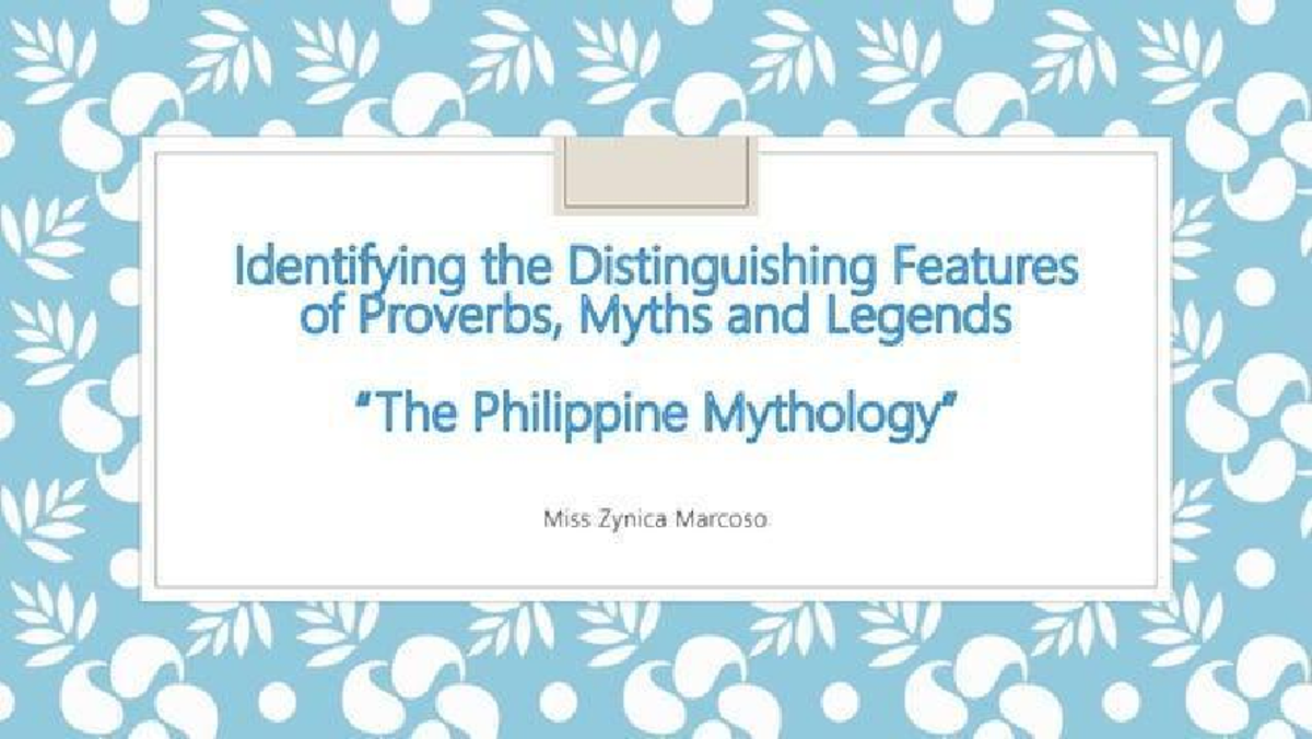 Distinguishing Features of Philippine Myths, Legends, and Proverbs (PH ...