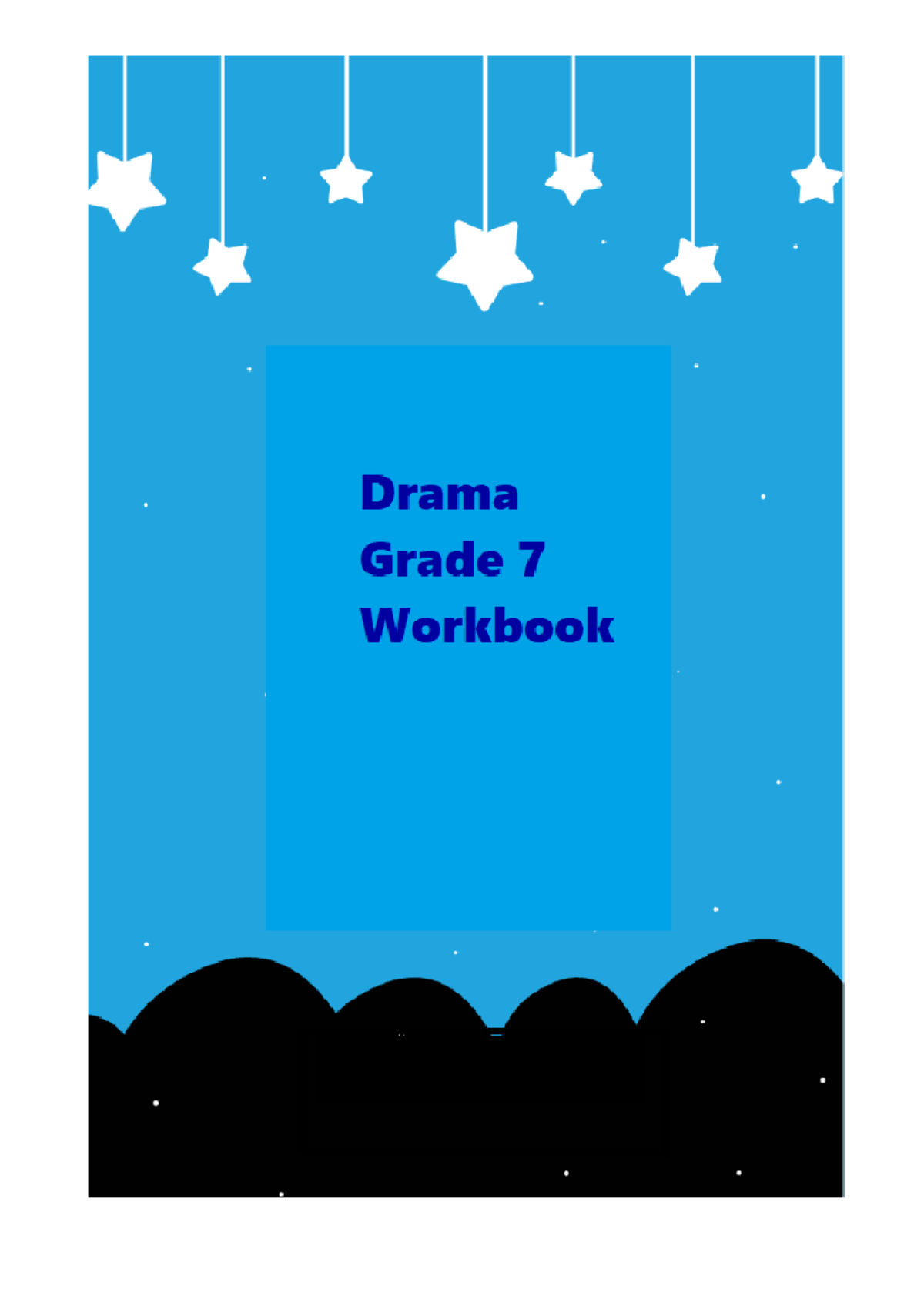 Grade 7 Creative Arts (Drama) Workbook: Term 1-4 Activities and Skills ...