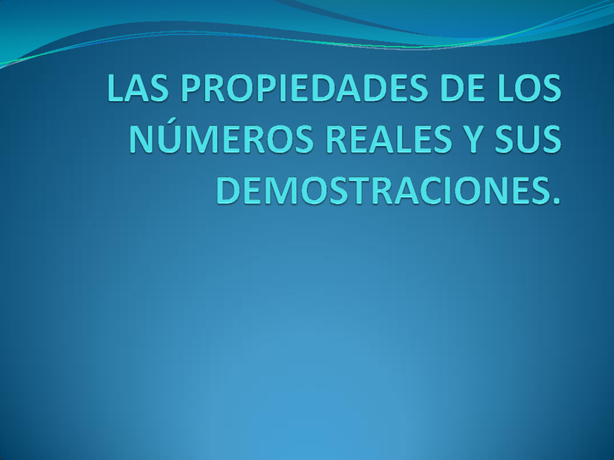 LAS Propiedades DE LOS Números Reales Y SUS - Las propiedades de los números reales son un campo ...
