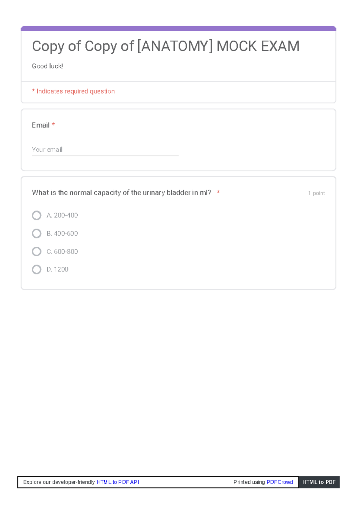 Anatomy mock exam - Mock Exam - Email * 1 point A. 200- B. 400- C. 600- D. 1200 Copy of Copy of ...
