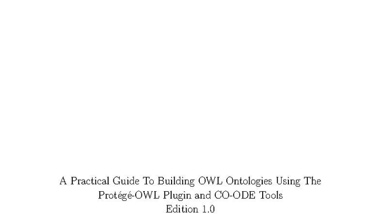Protege OWL Tutorial: A Practical Guide to Building Ontologies - Studocu