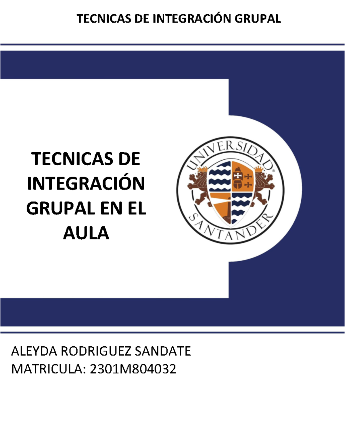 Actvidad 5 Tecnicas DE Integracion Grupal EN EL AULA - TECNICAS DE ...