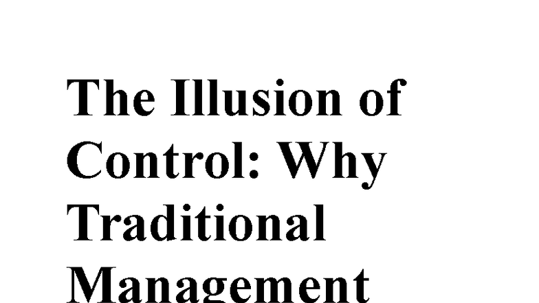 The Illusion of Control in Traditional Management Practices - Studocu