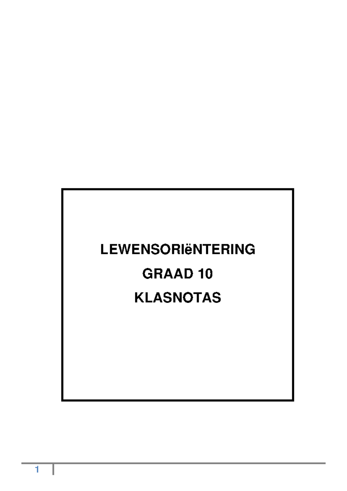 Graad 10 Lewensorientering Klasnotas: Opsomming van Hoofstukke - Studocu