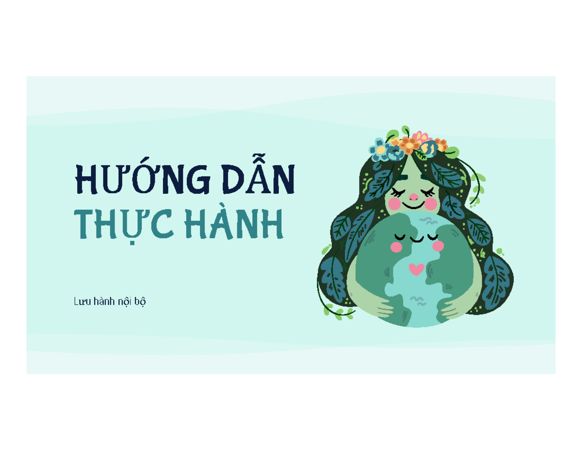 Huong dan Thuc hanh- goi SV - H NG D N TH C HÀNH Lưu hành nội bộ NỘI DUNG Bài thực hành Dự án cư ...
