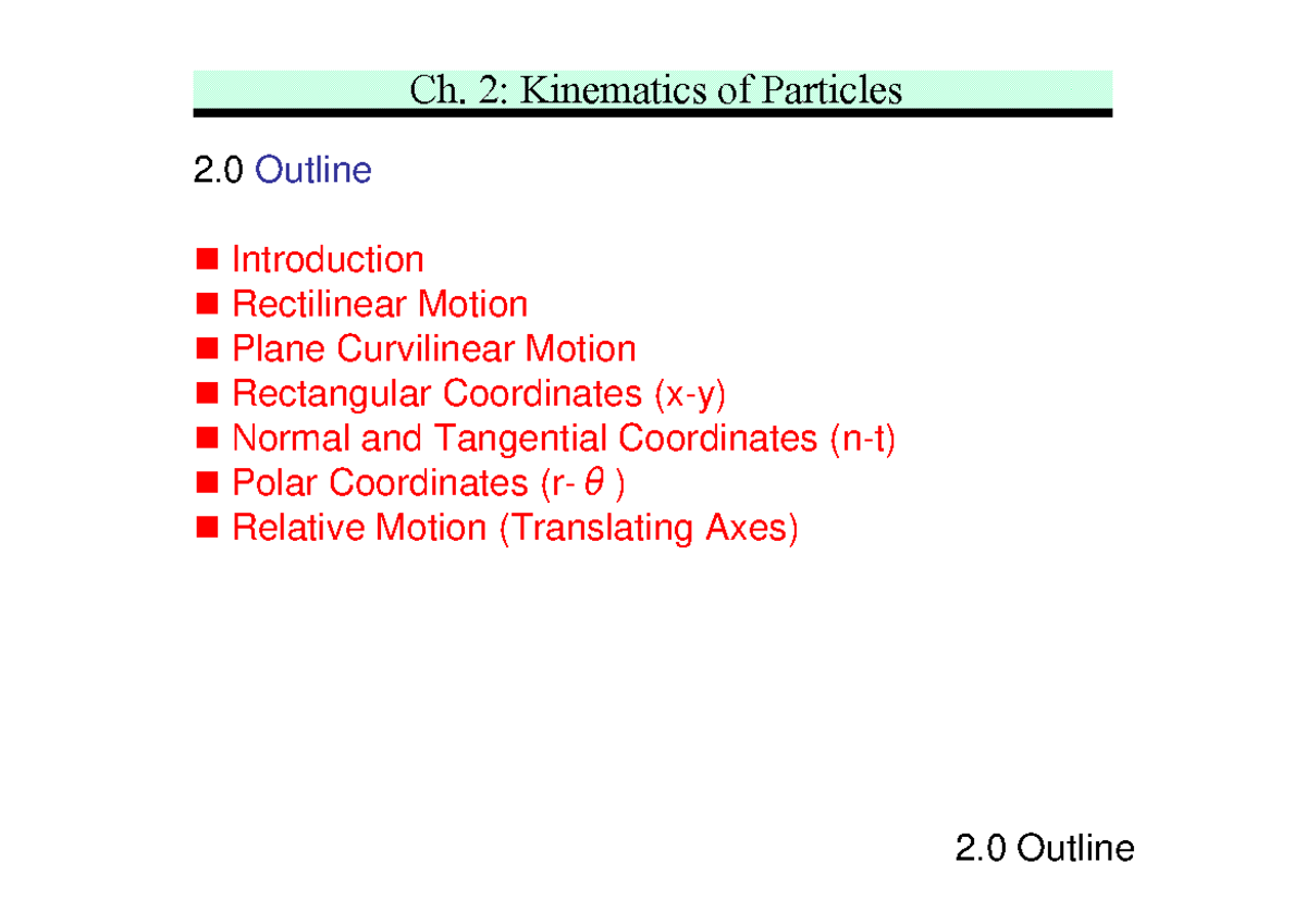 Ch2 - Covers rectilinear, curvilinear, and relative motion - Ch. 2: Kinematics of Particles 2 ...