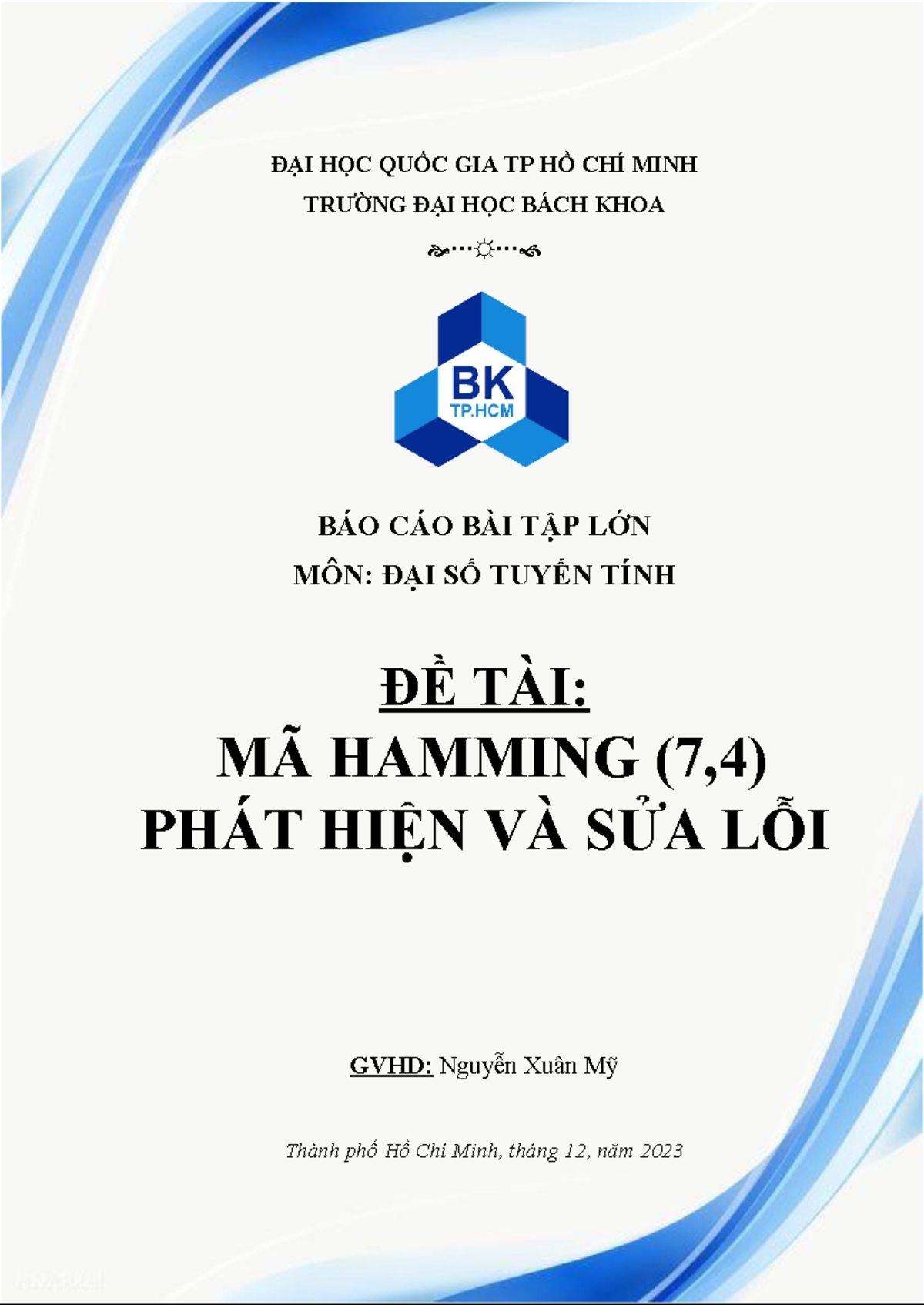 Báo cáo Bài Tập Lớn: Mã Hamming (7,4) và Phát Hiện Sửa Lỗi - ĐẠI SỐ TUYẾN TÍNH - Studocu