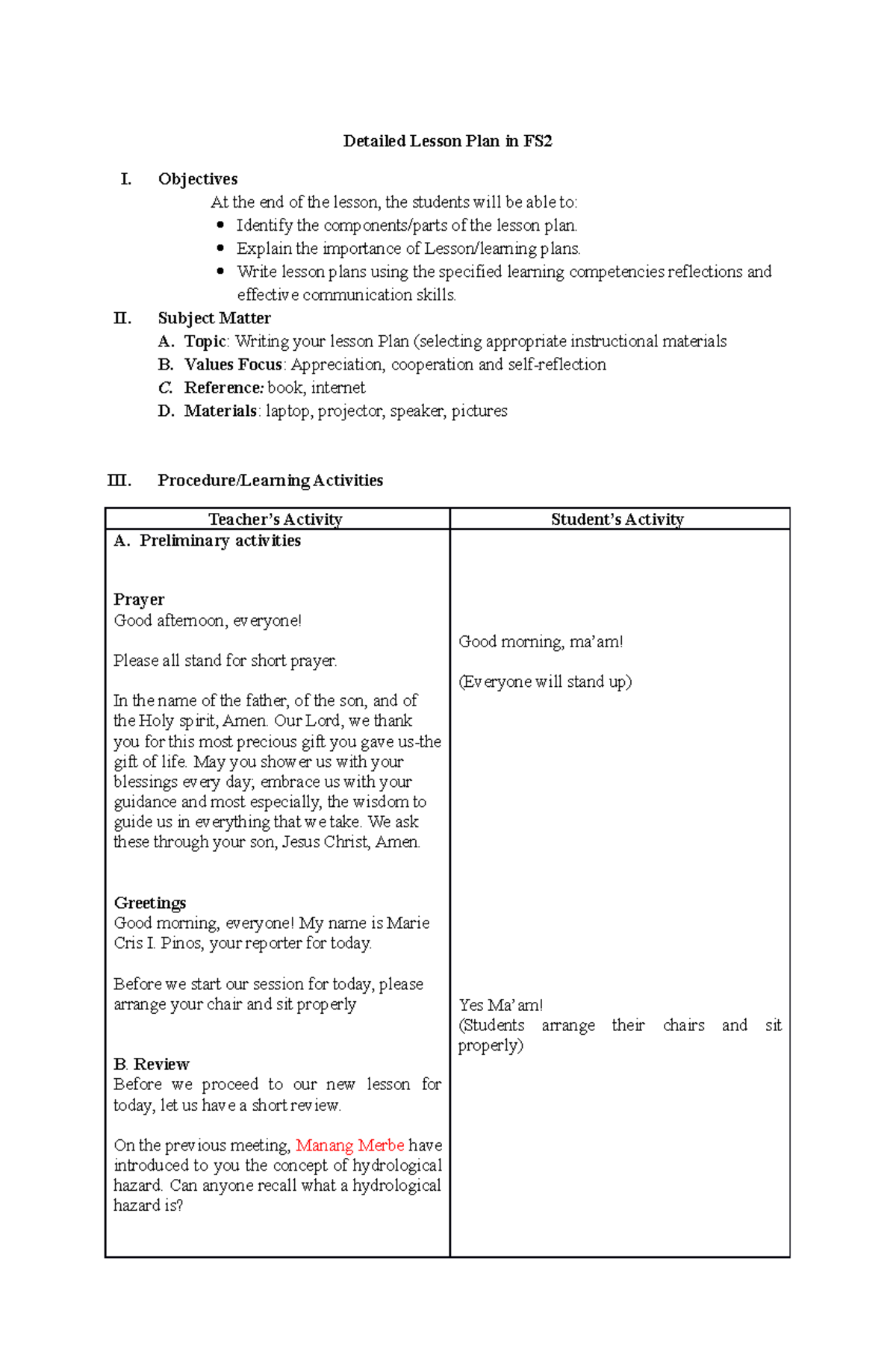 Lesson PLAN (FS2) - just tryna help - Detailed Lesson Plan in FS I. Objectives At the end of the ...