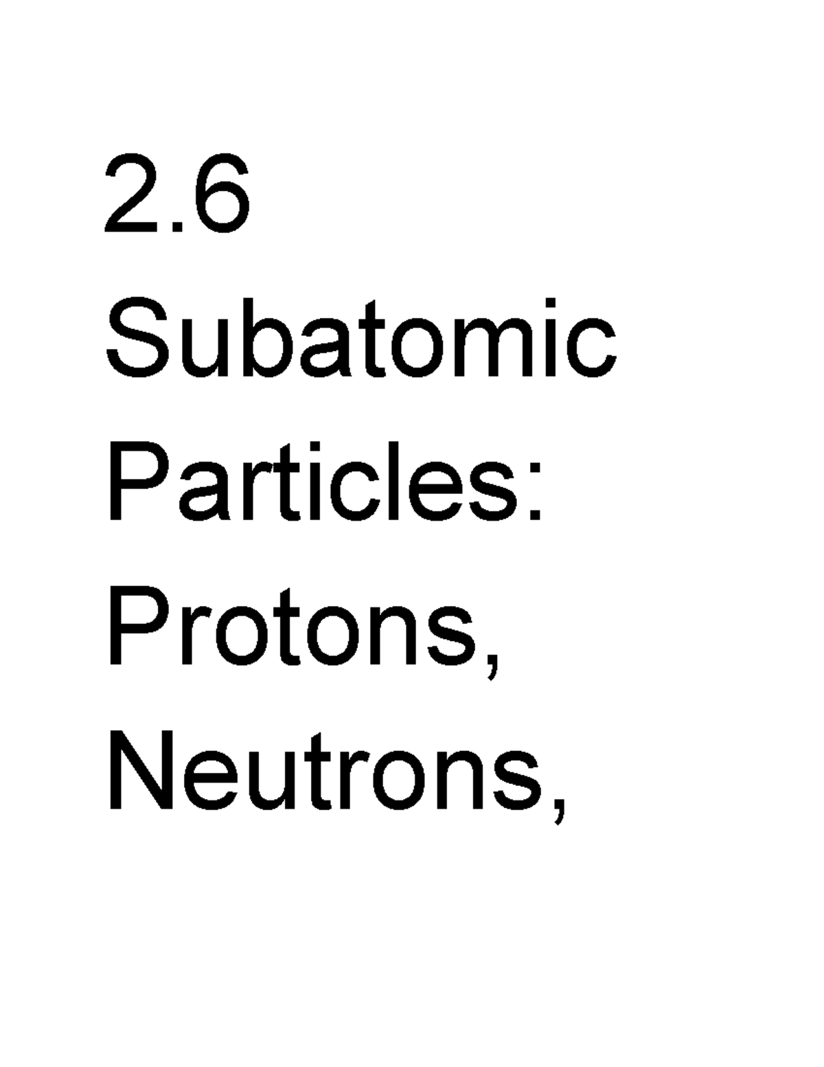 2.6 Subatomic Particles: Protons, Neutrons, Electrons & Isotopes - Studocu