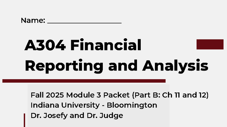 FA25 A304 Financial Reporting & Analysis Module 3 Packet (Ch 11 & 12 ...
