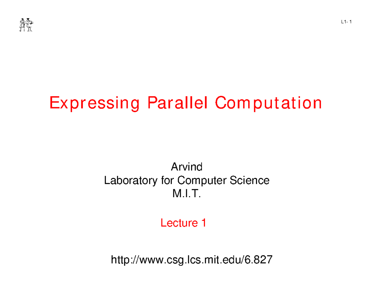 Expressing Parallel Computation - Expressing Parallel Com put at ion Arvind Laboratory for ...