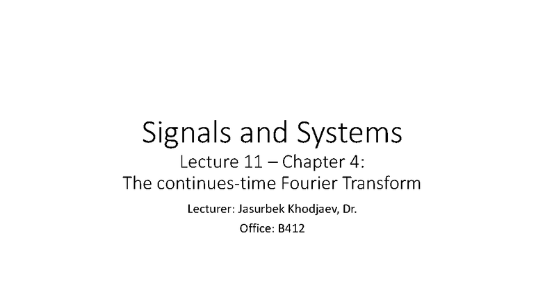 Signals and Systems Lecture 11: Fourier Transform Overview - Studocu