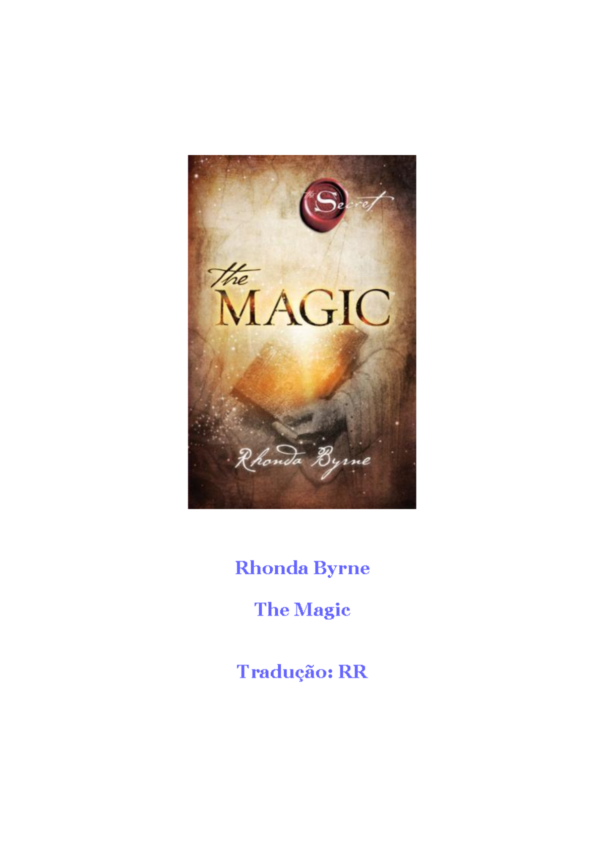 A Magia - livro - Rhonda Byrne The Magic Tradução: RR Traga a magia ...