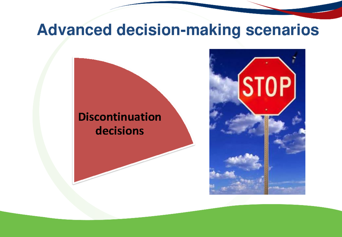 Advanced Decision-Making Scenarios: Discontinuation Decisions Overview ...