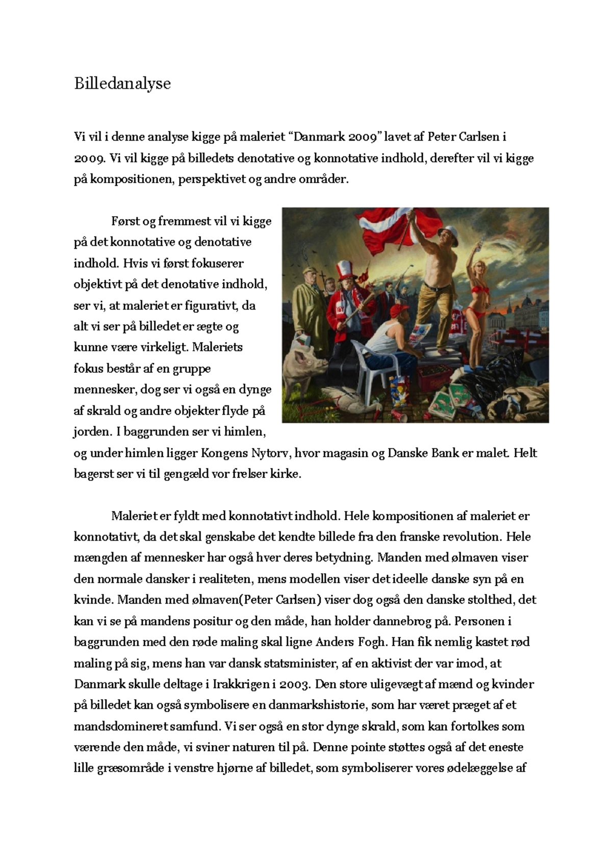Billedanalyse af "Danmark 2009" af Peter Carlsen - En dybdegående vurdering - Studocu